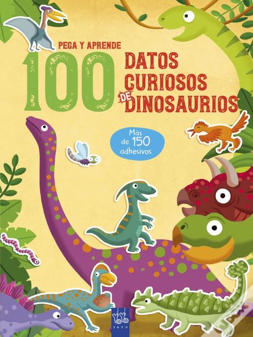 100 Datos Curiosos De Dinosaurios de Yoyo - Livro - WOOK