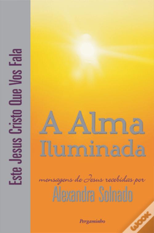 A Alma Iluminada de Alexandra Solnado - Livro - WOOK