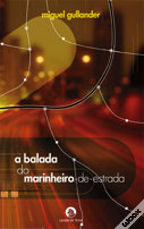 A Balada do Marinheiro-de-Estrada de Miguel Gullander - Livro - WOOK