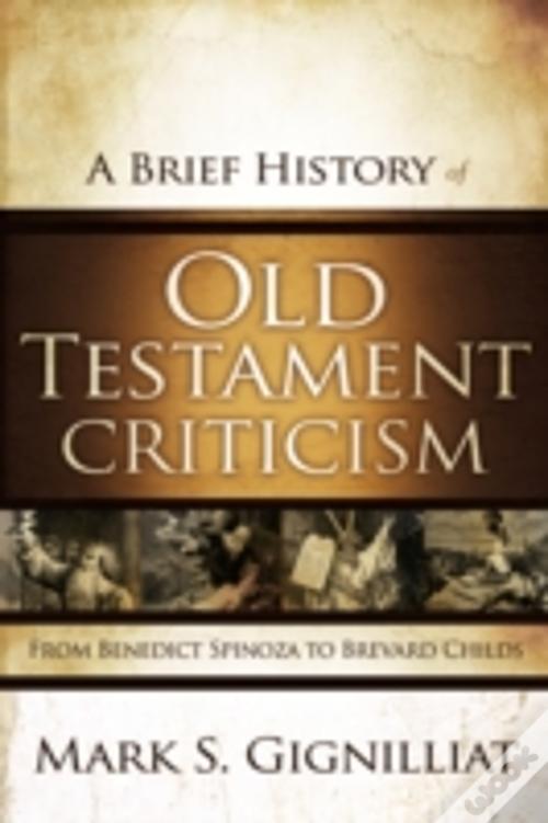 A Brief History Of Old Testament Criticism de Mark S. Gignilliat ...