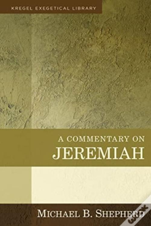A Commentary On Jeremiah de Michael B Shepherd - Livro - WOOK