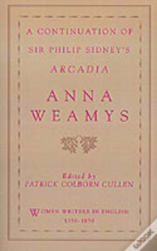 A Continuation Of Sir Philip Sidney'S Arcadia de Weamys - Livro - WOOK