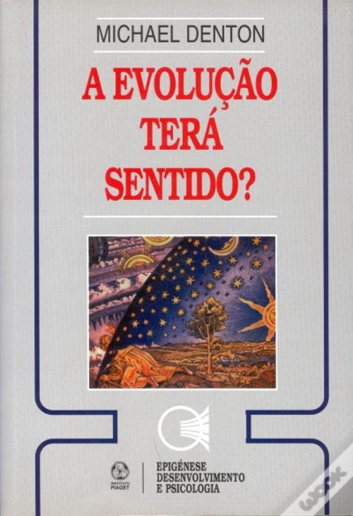 A Evolução Terá Sentido? de Michael Denton - Livro - WOOK