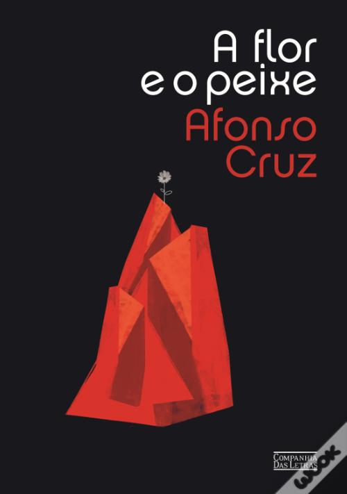 A Flor e o Peixe de Afonso Cruz - Livro - WOOK
