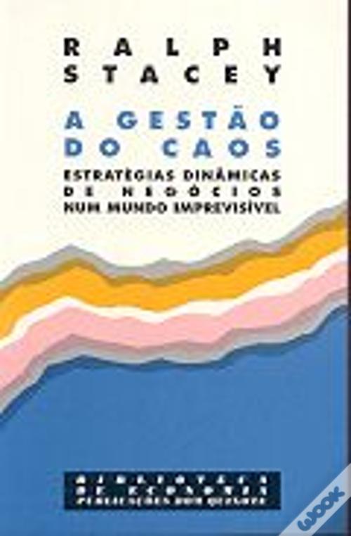 A Gestão do Caos de Ralph Stacey - Livro - WOOK