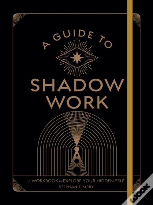 A Guide To Shadow Work de Stephanie Kirby - Livro - WOOK