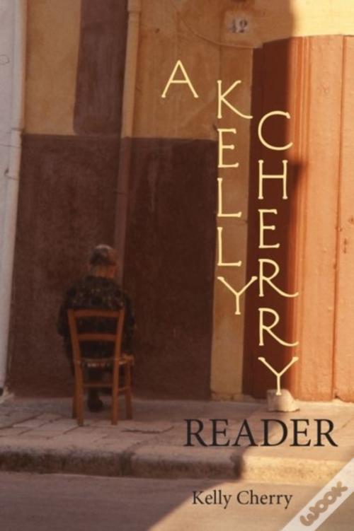 A Kelly Cherry Reader de Kelly Cherry - Livro - WOOK