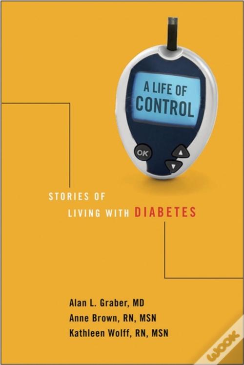 A Life Of Control de Alan L. Graber, Anne W. Brown e Kathleen Wolff ...