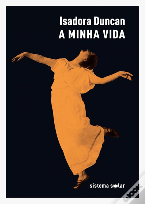 A Minha Vida de Isadora Duncan - Livro - WOOK