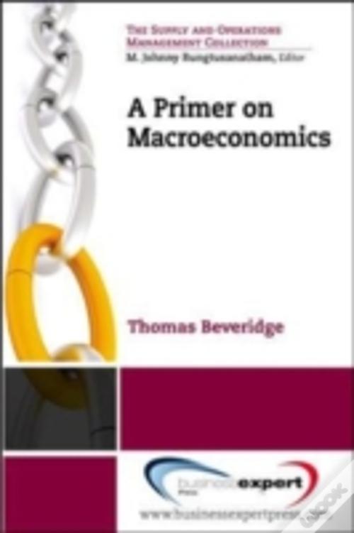 A Primer On Macroeconomics de Thomas Beveridge - Livro - WOOK