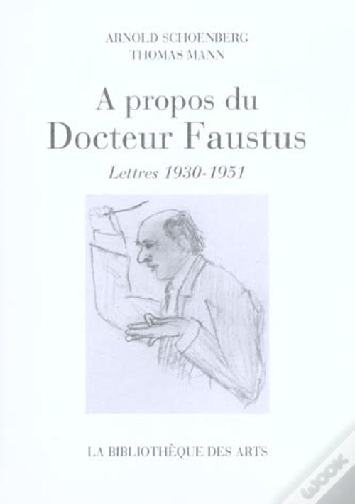 A Propos Du Docteur Faustus de Arnold Schoenberg e Thomas Mann - Livro ...