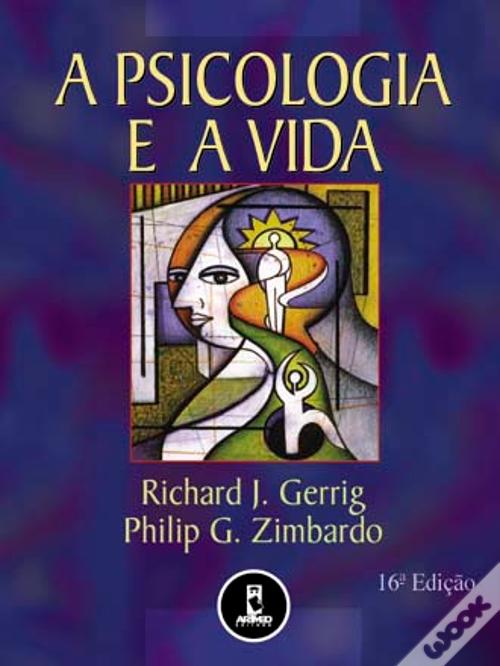 A Psicologia e a Vida de Richard J. Gerrig - Livro - WOOK