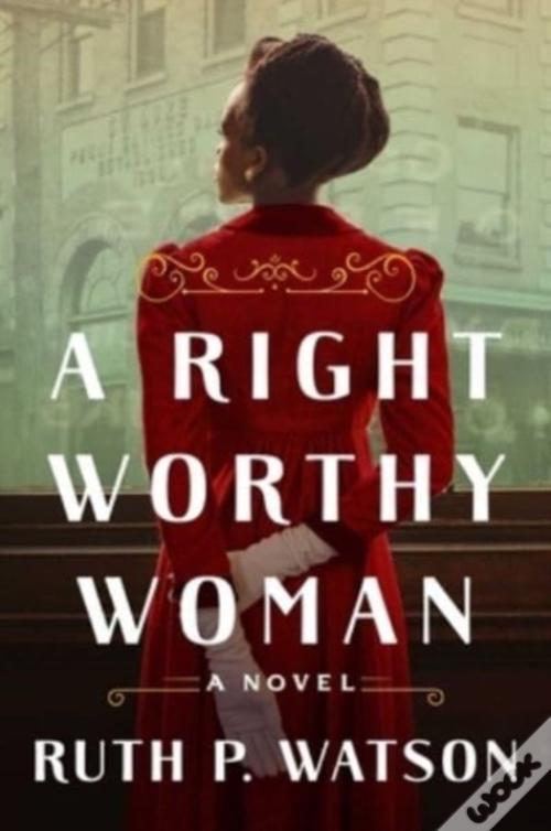 A Right Worthy Woman de Ruth P. Watson - Livro - WOOK