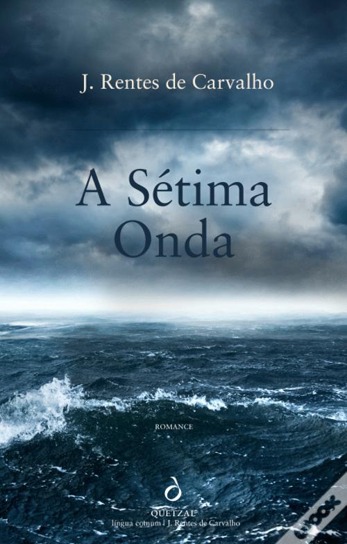 A Sétima Onda de J. Rentes de Carvalho - Livro - WOOK