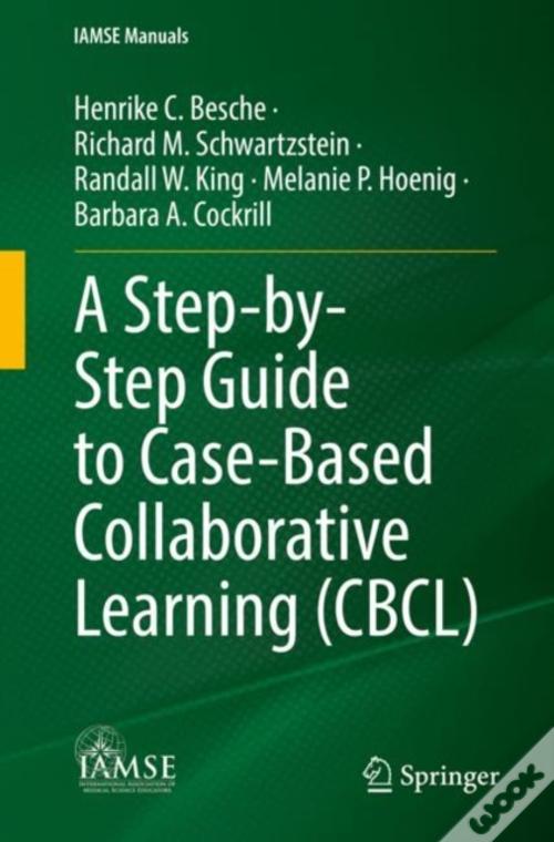 A Step-By-Step Guide To Case-Based Collaborative Learning (Cbcl) by ...