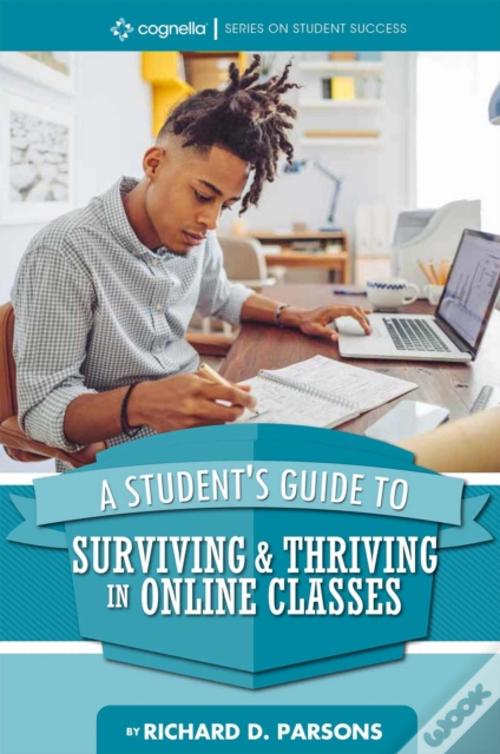 A Student'S Guide To Surviving & Thriving In Online Classes de Richard ...