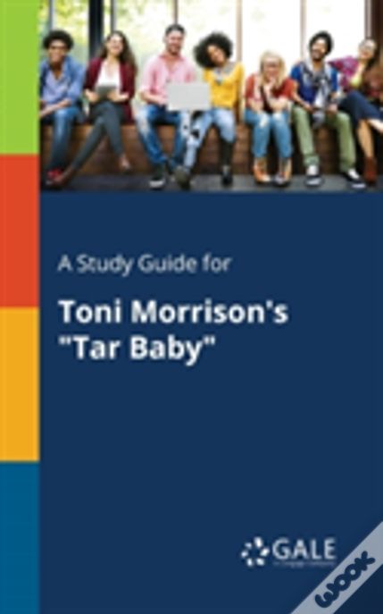 A Study Guide For Toni Morrison'S "Tar Baby" de Cengage Learning Gale ...