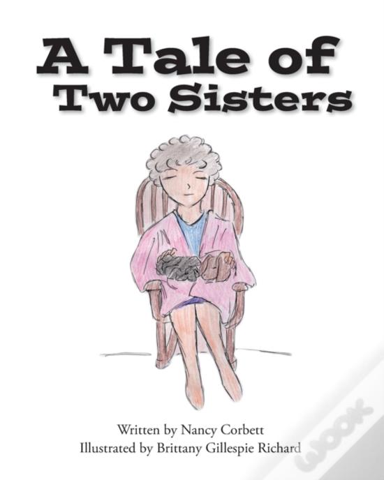 A Tale Of Two Sisters de Nancy Corbett; Ilustração: Brittany Gillespie ...