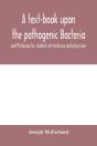 A Text-Book Upon The Pathogenic Bacteria de Joseph Mcfarland - Livro - WOOK