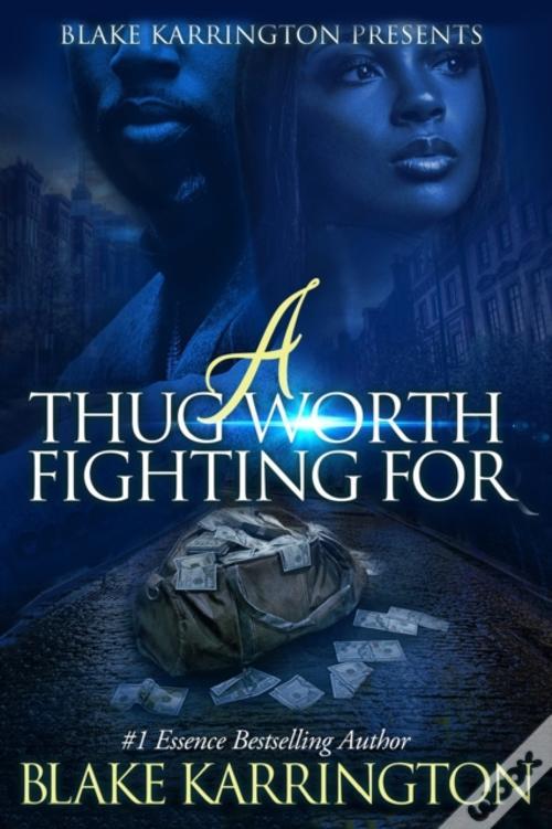 A Thug Worth Fighting For de Karrington Blake Karrington - Livro - WOOK