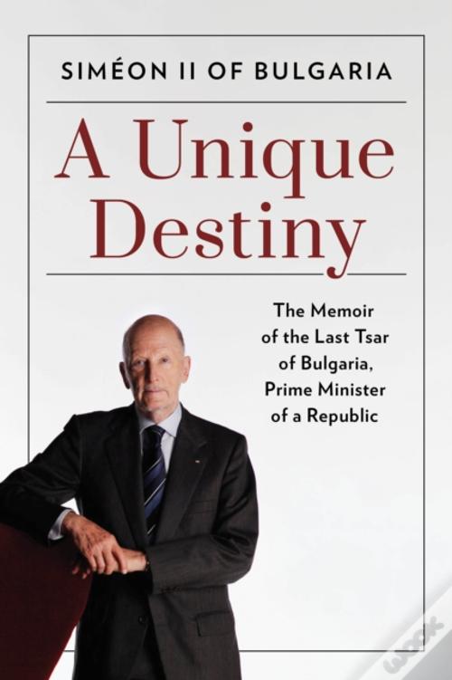A Unique Destiny de Simeon Ii Of Bulgaria - Livro - WOOK