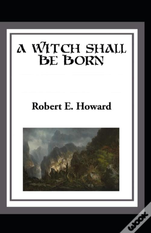 A Witch Shall Be Born Annotated - Livro - WOOK