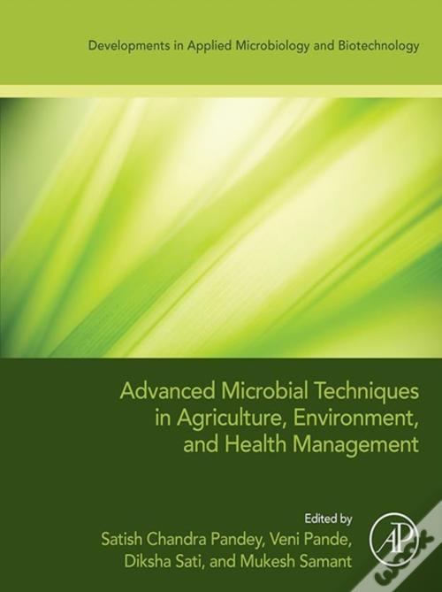 Advanced Microbial Techniques In Agriculture, Environment, And Health ...