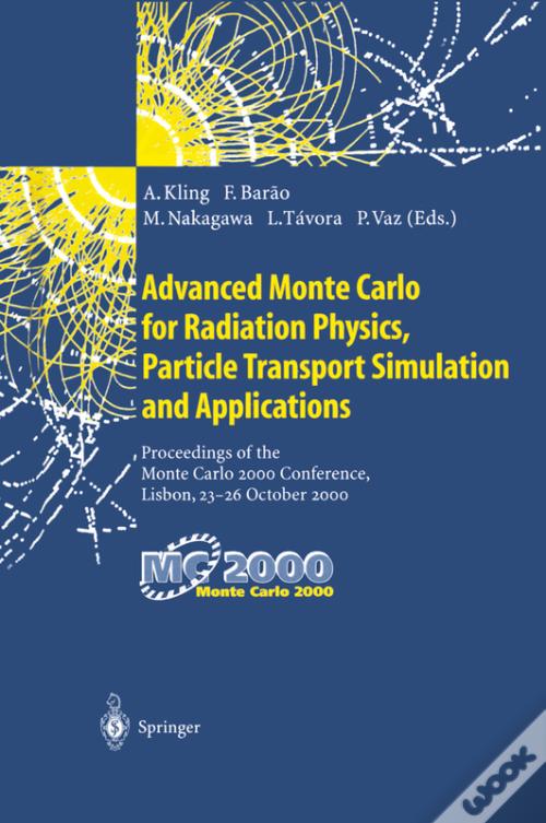 Advanced Monte Carlo For Radiation Physics, Particle Transport ...