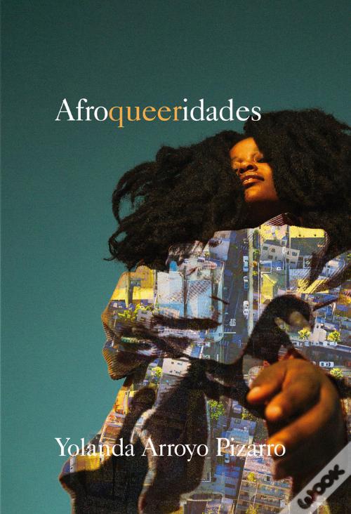 Afroqueeridades de Yolanda Arroyo Pizarro - Livro - WOOK