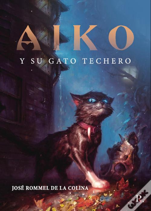 Aiko Y Su Gato Techero de José Rommel De La Colina - Livro - WOOK