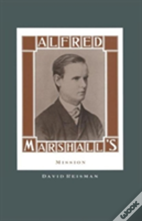 Alfred Marshallâ€™S Mission de David Reisman - Livro - WOOK
