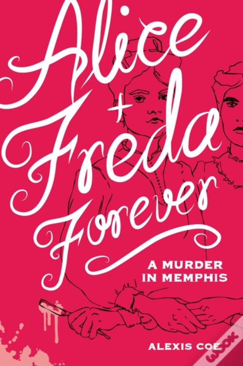Alice + Freda Forever de Alexis Coe - eBook - WOOK