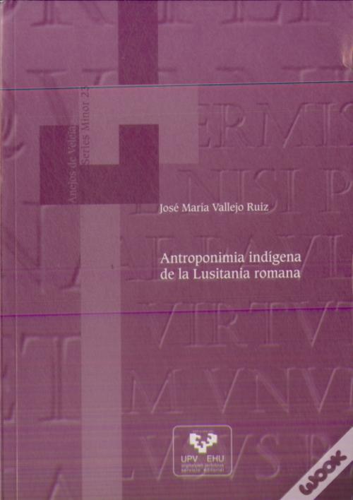 Antroponimia Indígena De La Lusitania Romana de José María Vallejo Ruiz ...