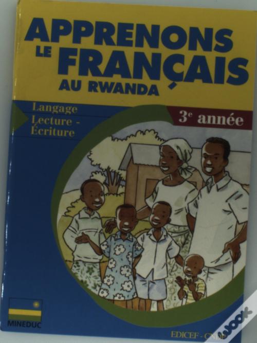 Apprenons Le Francais Au Rwanda - Langage, Lecture-Ecriture - 3e Annee ...