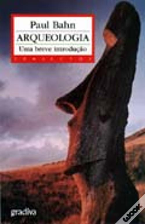 Arqueologia - Uma Breve Introdução de Paul Bahn - Livro - WOOK