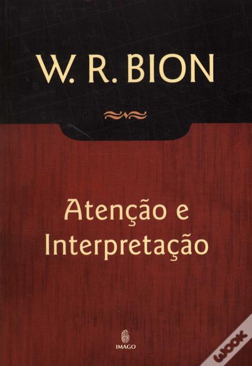 Atenção e Interpretação de Wilfred R. Bion - Livro - WOOK