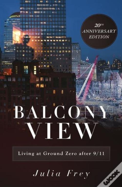Balcony View, Living At Ground Zero After 9/11 de Julia Frey - eBook - WOOK