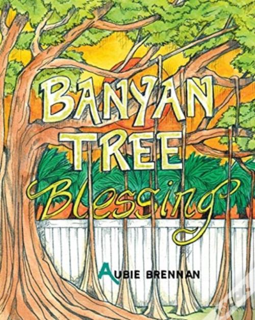Banyan Tree Blessing de Brennan Aubie Brennan; Ilustração: Caitlin ...