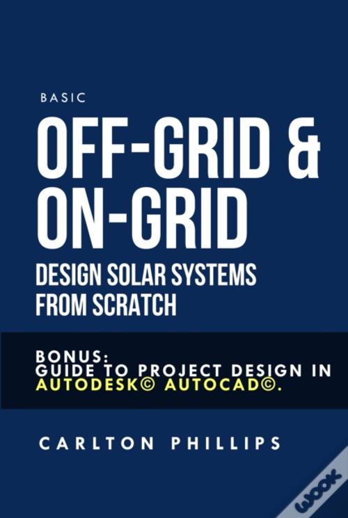 Basic Off-Grid & On-Grid Design Solar Systems From Scratch: Bonus ...