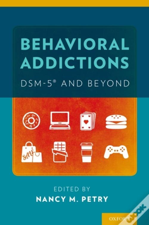Behavioral Addictions: Dsm-5(R) And Beyond - eBook - WOOK
