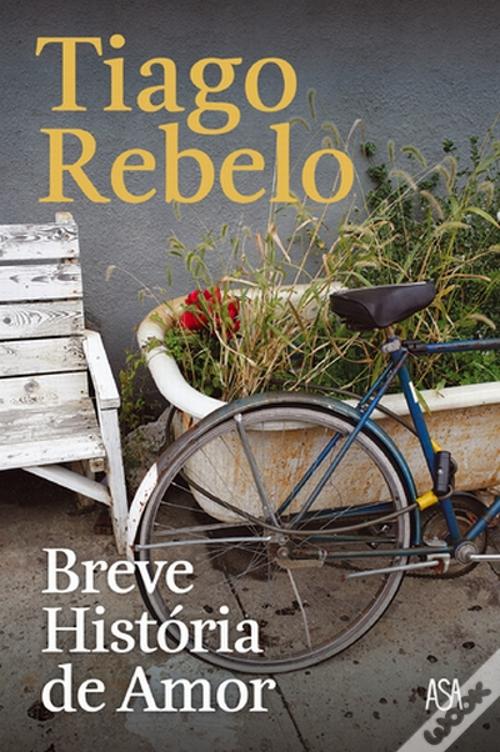 Breve História de Amor de Tiago Rebelo - Livro - WOOK