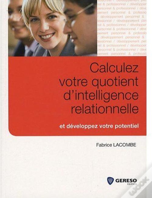 Calculez Votre Quotient D'Intelligence Relationnelle Et Développez ...