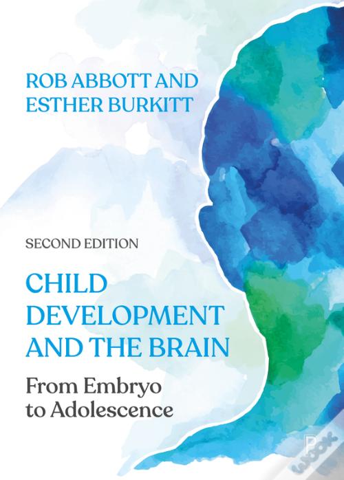 Child Development And The Brain de Esther Burkitt e Rob Abbott - eBook ...