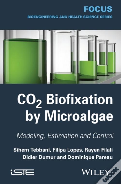 Co2 Biofixation By Microalgae de Didier Dumur, Dominique Pareau, Filipa ...