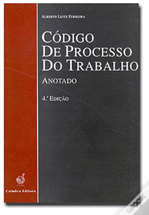 Código de Processo do Trabalho - Anotado de Alberto Leite Ferreira ...