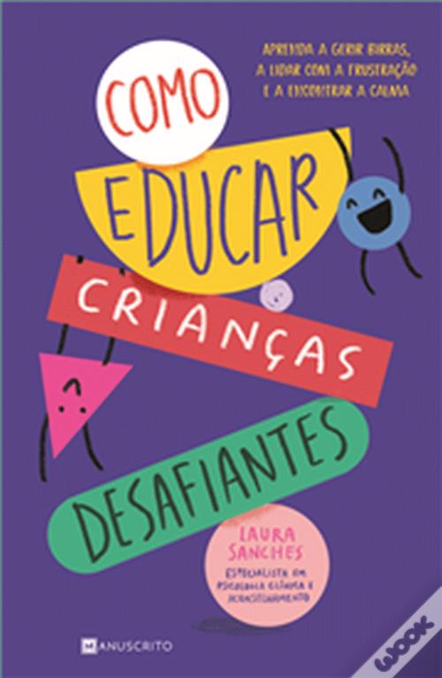Como Educar Crianças Desafiantes de Laura Sanches - Livro - WOOK