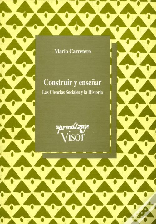 Construir, Enseñar: Las Ciencias Sociales Y La Historia de Mario ...