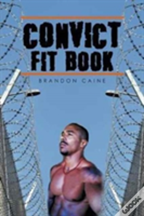 Convict Fit Book de Brandon Caine - Livro - WOOK