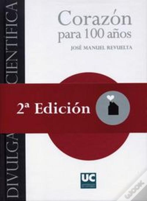 Corazón Para 100 Años de José Manuel Revuelta Soba - Livro - WOOK