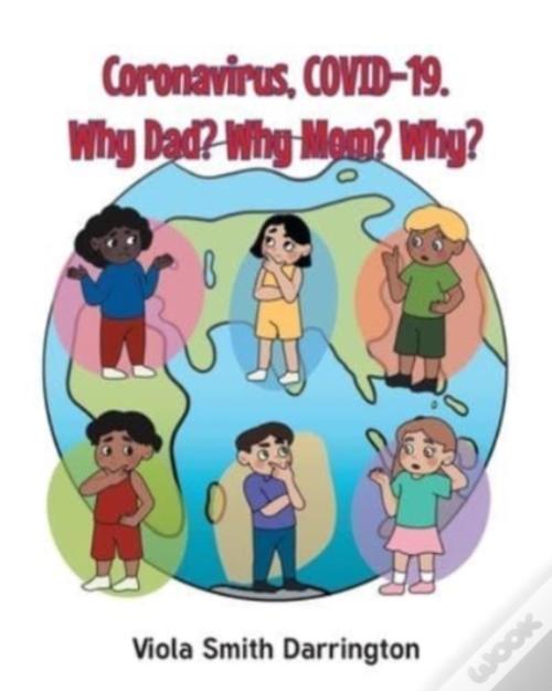 Coronavirus, Covid-19. Why Dad Why Mom de Vio Smith Darrington - Livro ...